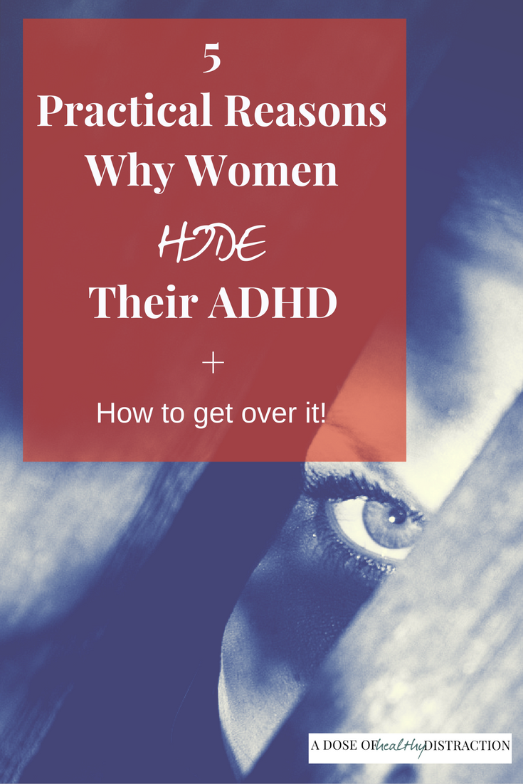 5 Practical Reasons Why Women Hide Their ADHD - HealthyADHD | Info ...